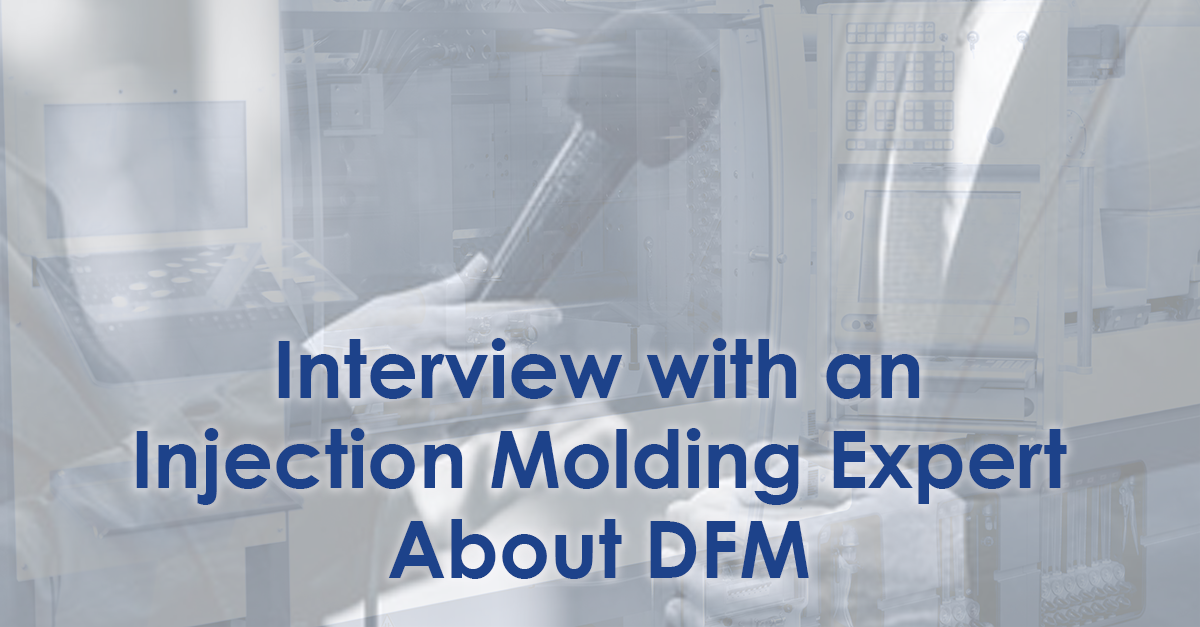Injection Molding Expert Makes the Case for DFM